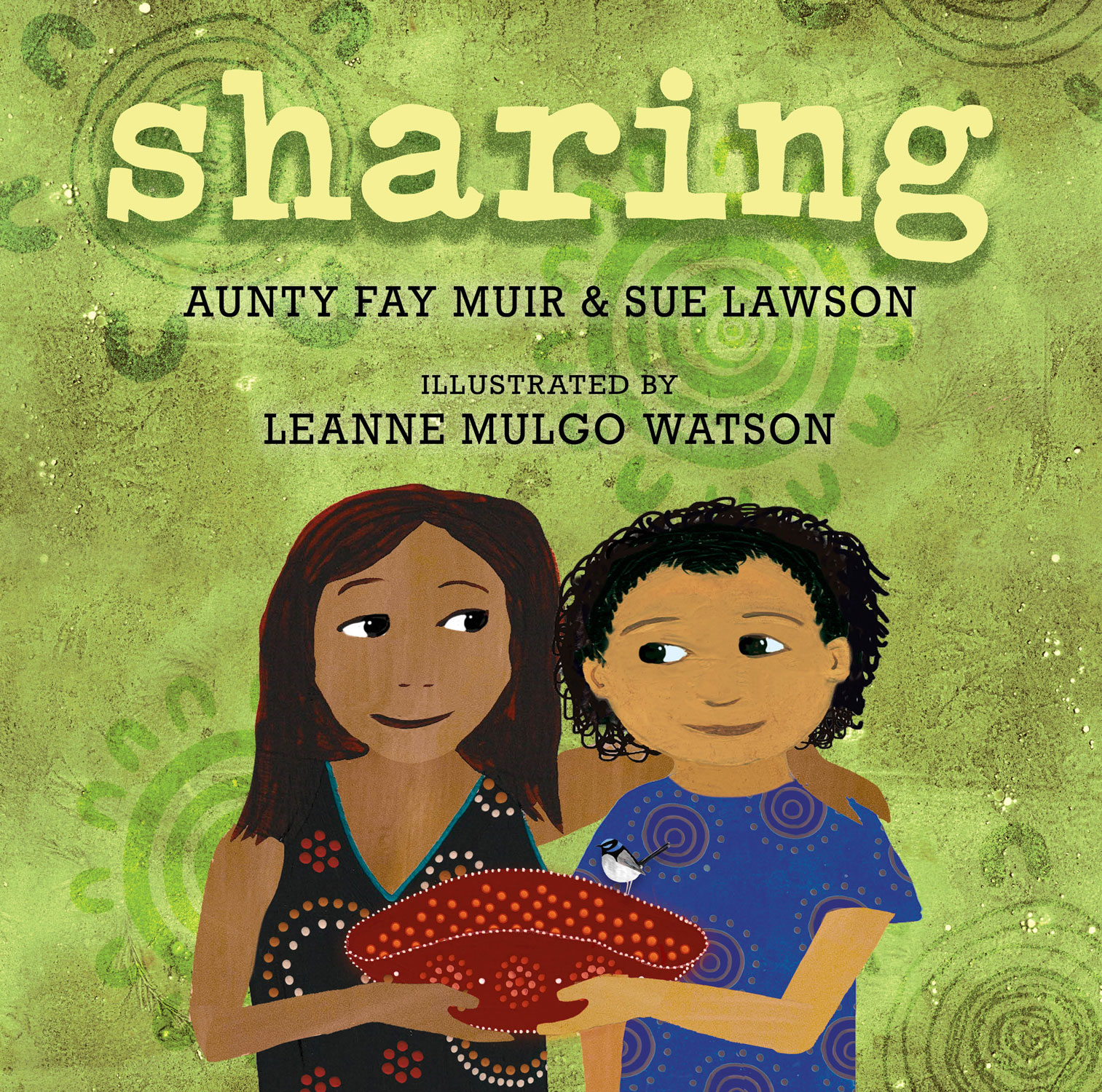 Sharing by Aunty Fay Muir & Sue Lawson, illustrated by Leanne Mulgo Watson